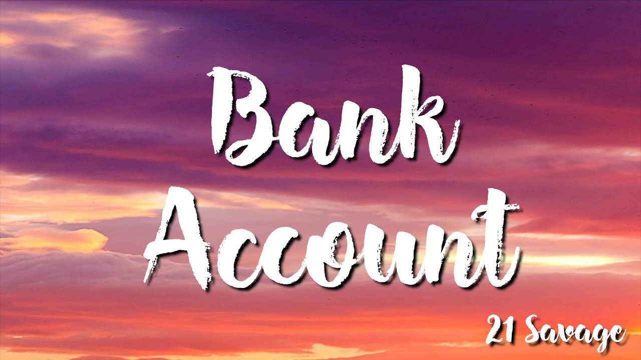 Bank Account - 21 Savage (Lyric) - YouTube