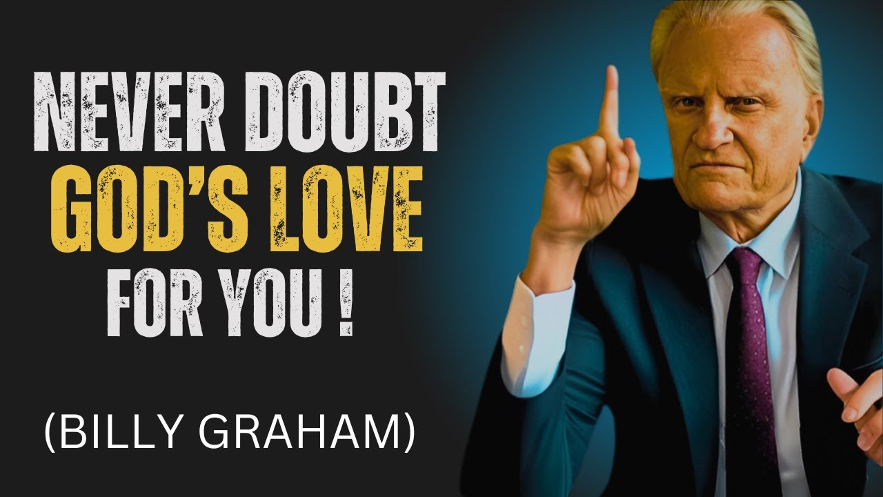 Never Doubt God’s Love – Inspirational Sermon | Billy Graham - YouTube