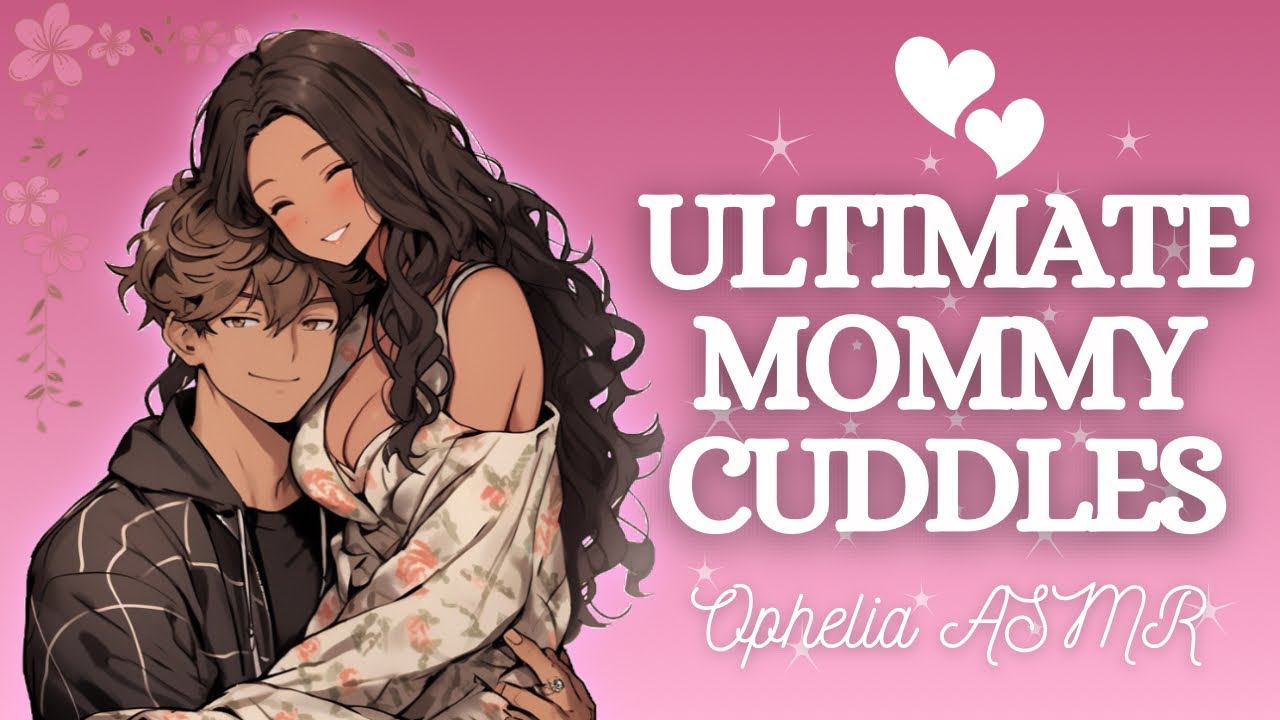 ASMR Ultimate Mommy Cuddles [F4A] (Girlfriend Roleplay) (Comfort) (Sleep Aid) (Doting) - YouTube