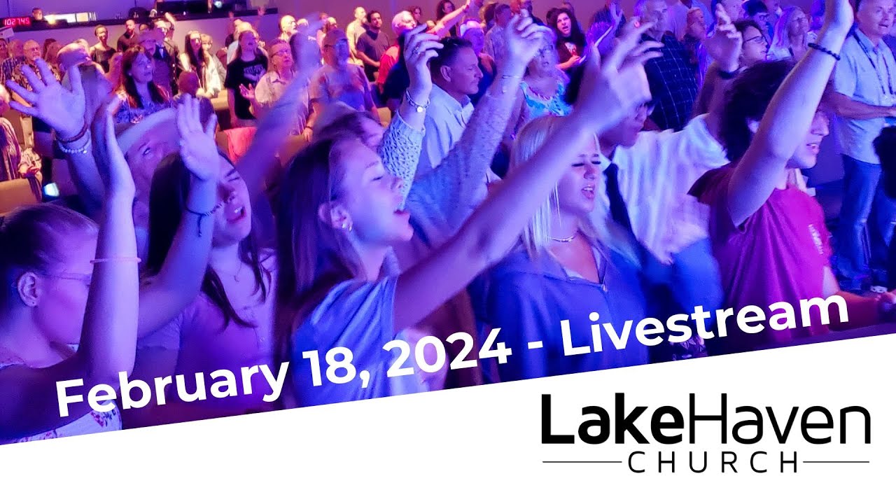 LakeHaven Church Live | February 18, 2024 | 10am ET - YouTube