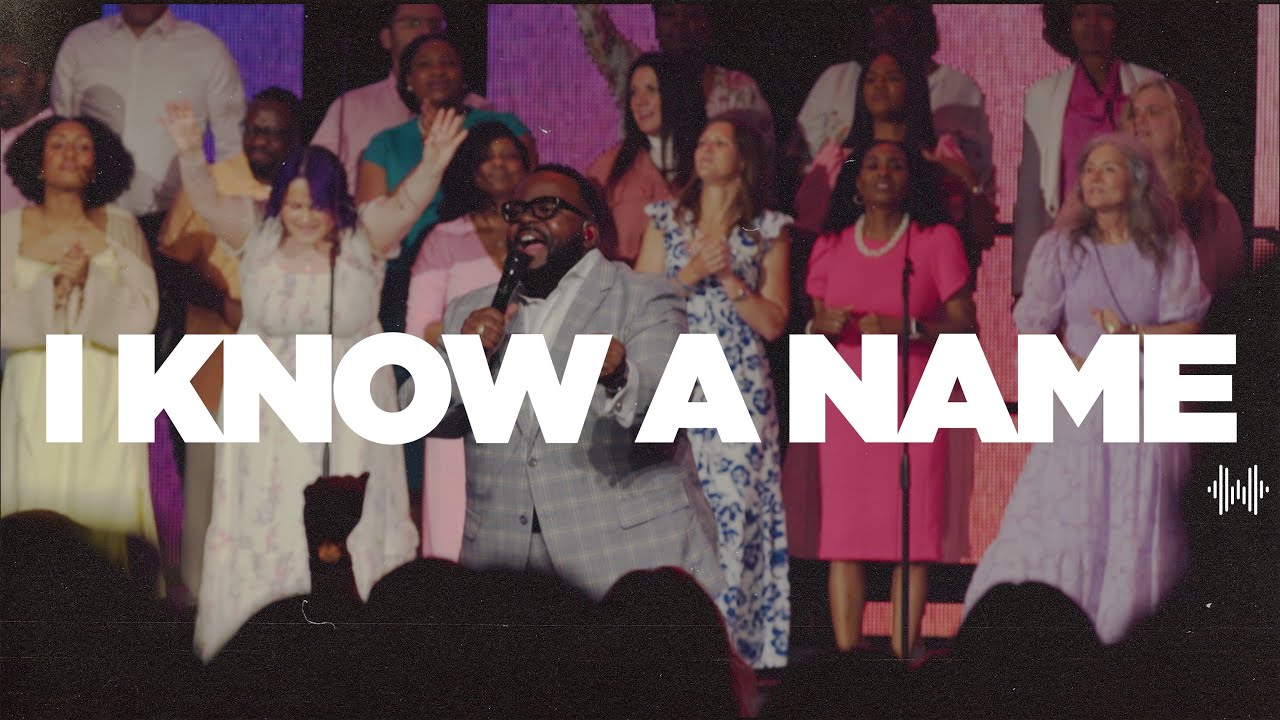 I Know A Name | Healing Place Worship - YouTube