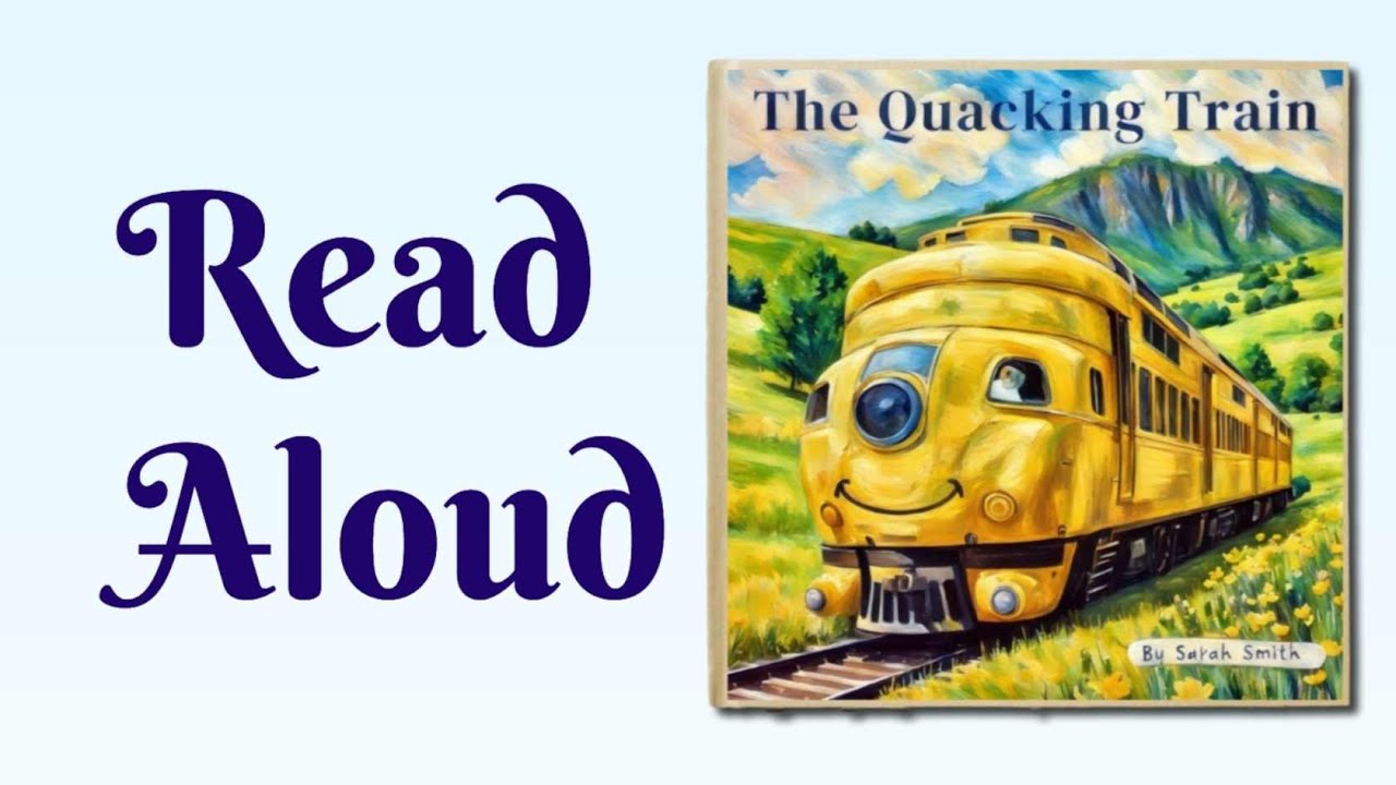 The Quacking Train Read Aloud - YouTube