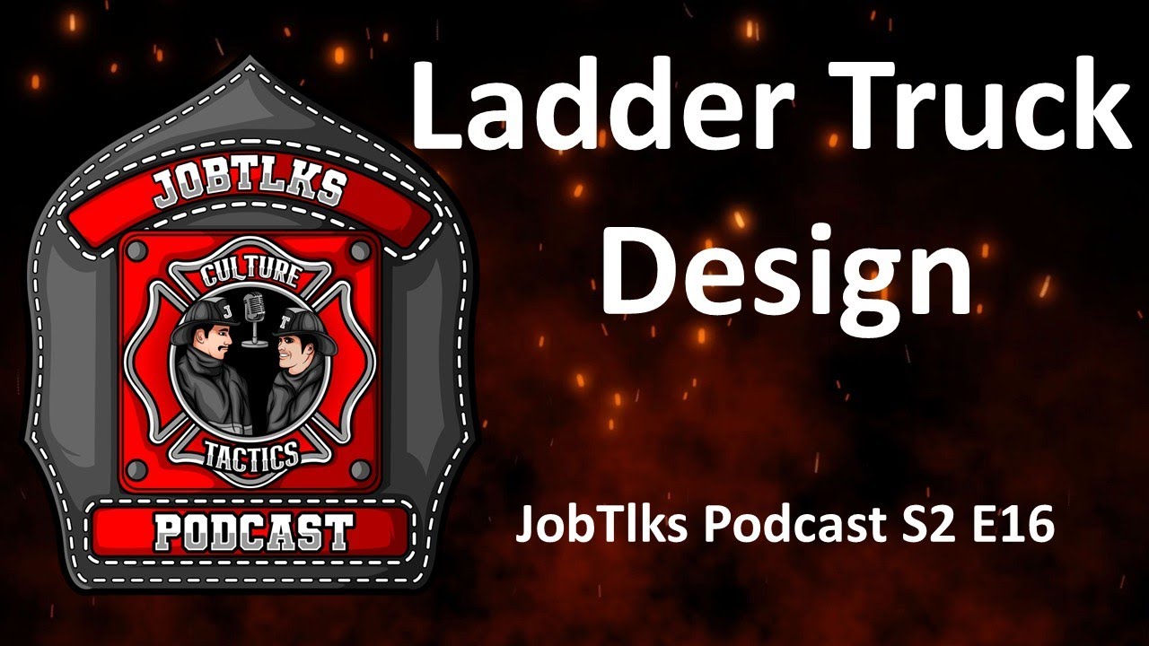 Ladder Truck Design | JobTlks Podcast Season 2 E16 - YouTube