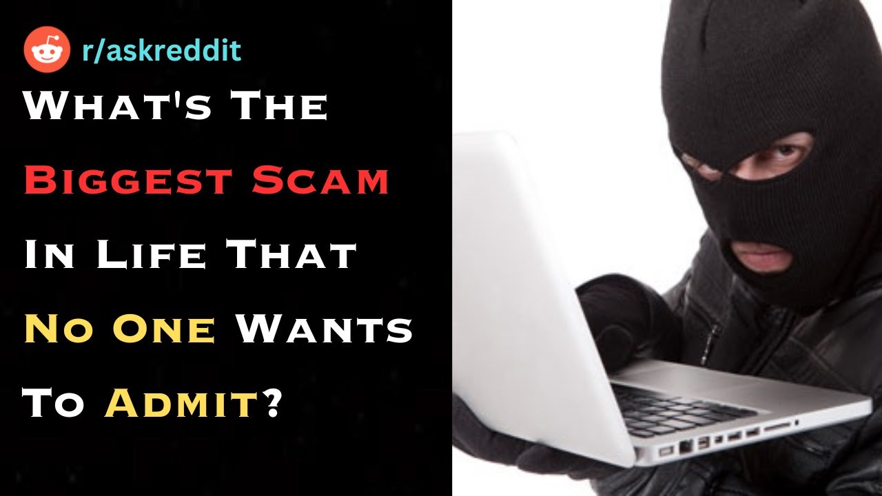 The Biggest Scam In Life | Today On Ask Reddit - YouTube