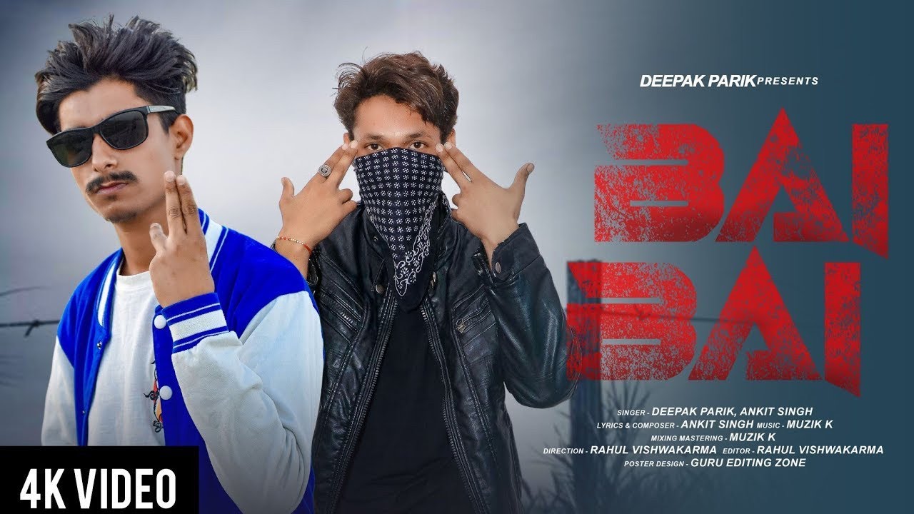 Bai Bai - (Official Video) Deepak Parik | Ankit Singh | New Punjabi ...