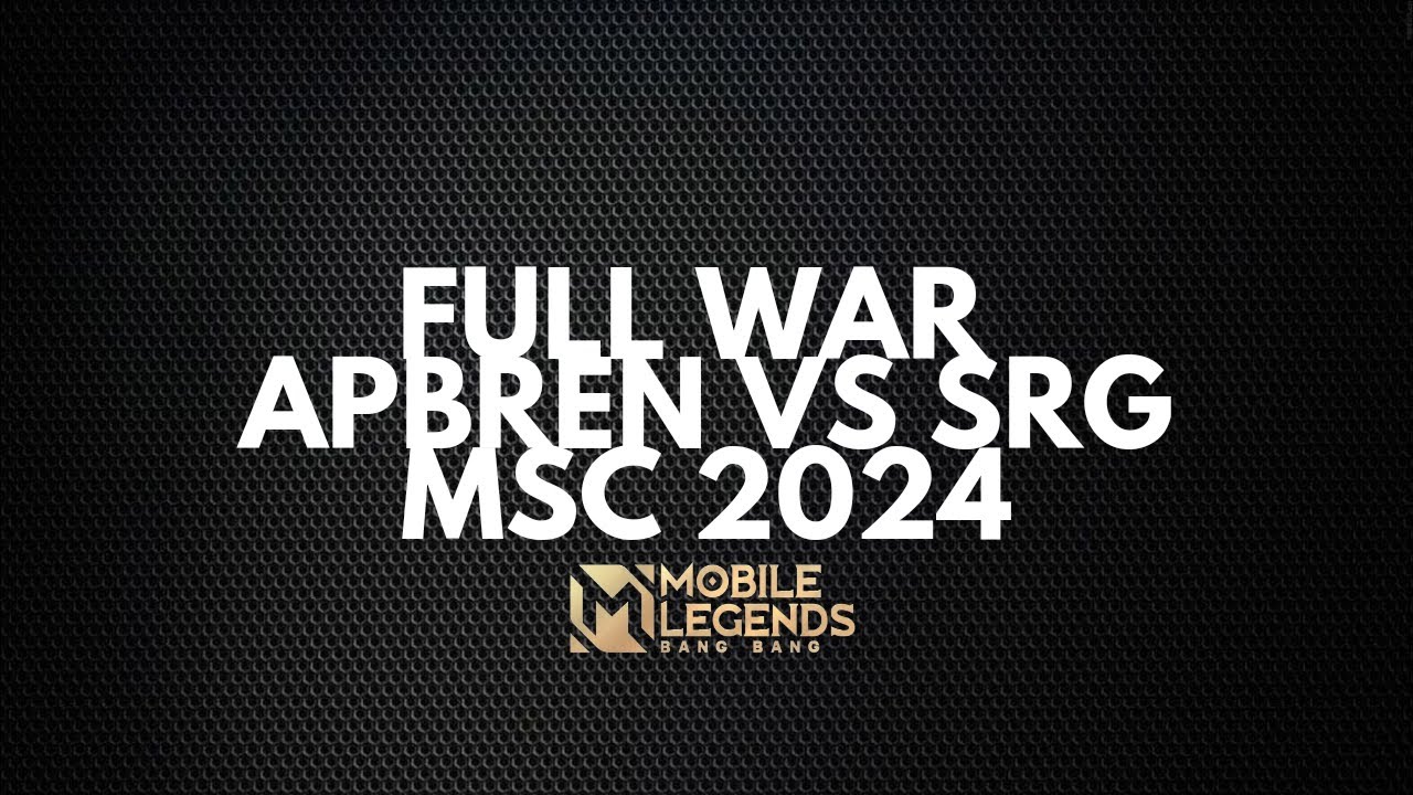 APBREN VS SRG | MSC2024 |FULL WAR MLBB HIGHLIGHT GAME 1 - YouTube