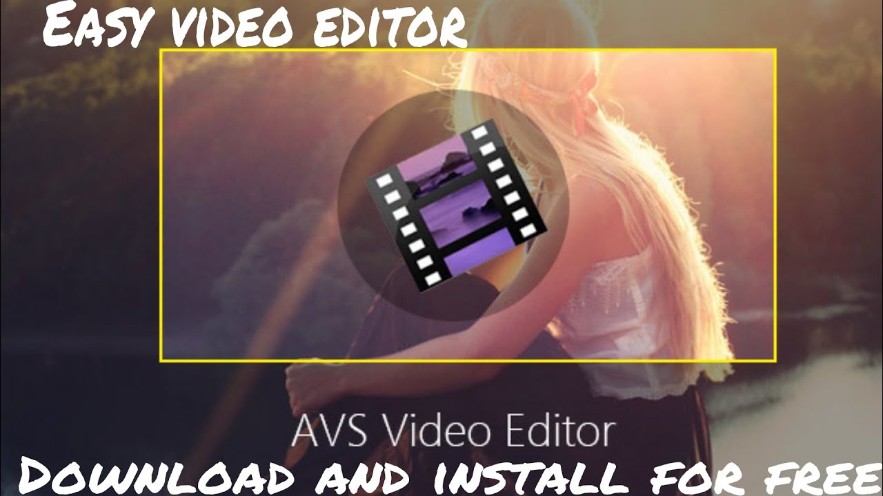 How to download and install AVS Video editor 2020 for free - YouTube