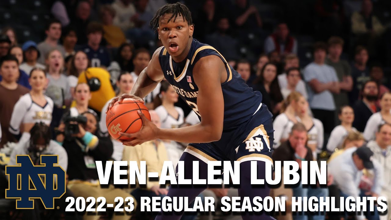 Ven-Allen Lubin 2022-23 Regular Season Highlights | Notre Dame Forward ...