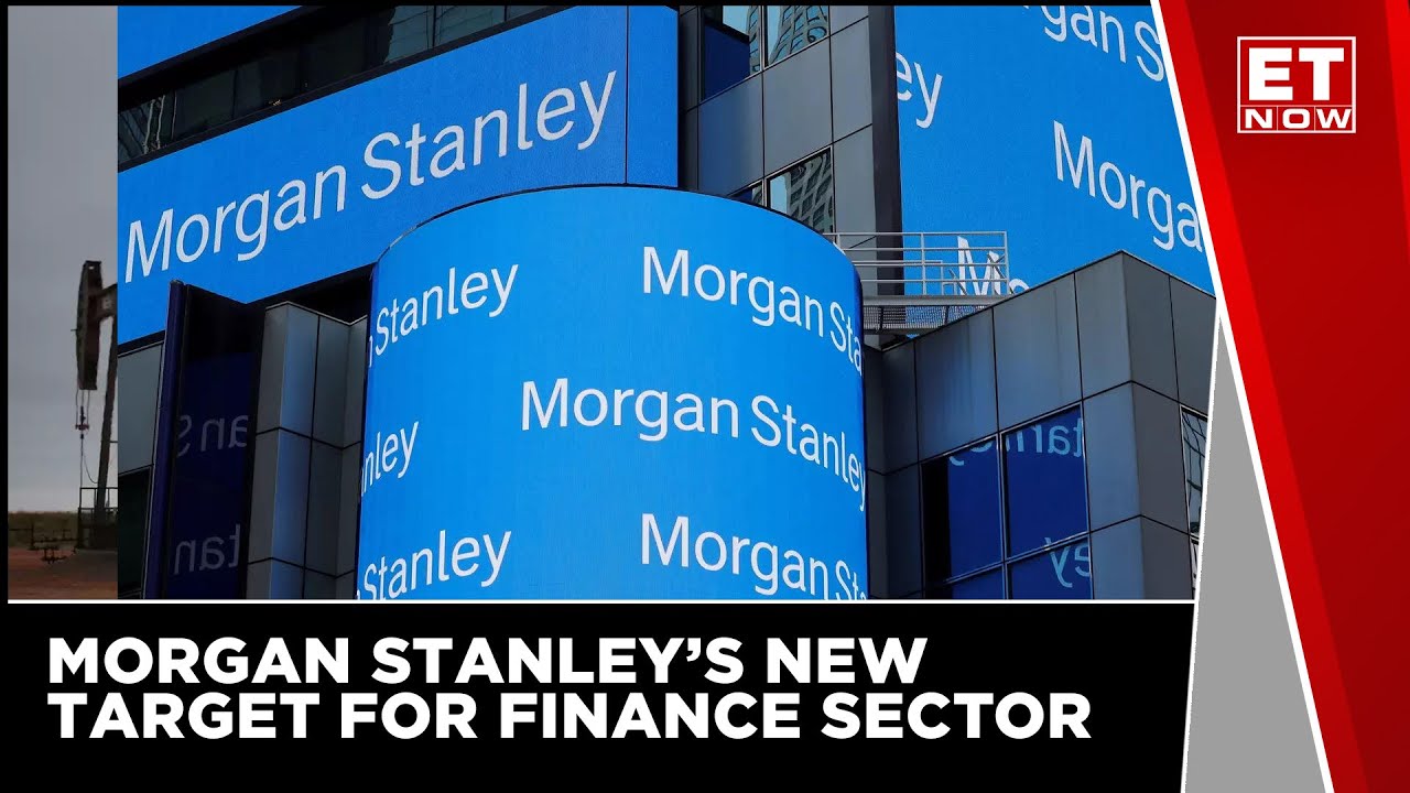 Morgan Stanley Up Targets Across The Financial Sector | Business News ...