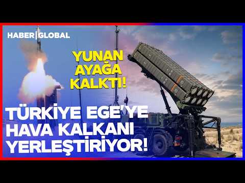 TÜRKİYE EGE'YE HAVA KALKANI YERLEŞTİRİYOR! Yunanistan'ı Korku Sardı! Atina'dan Ses Geldi