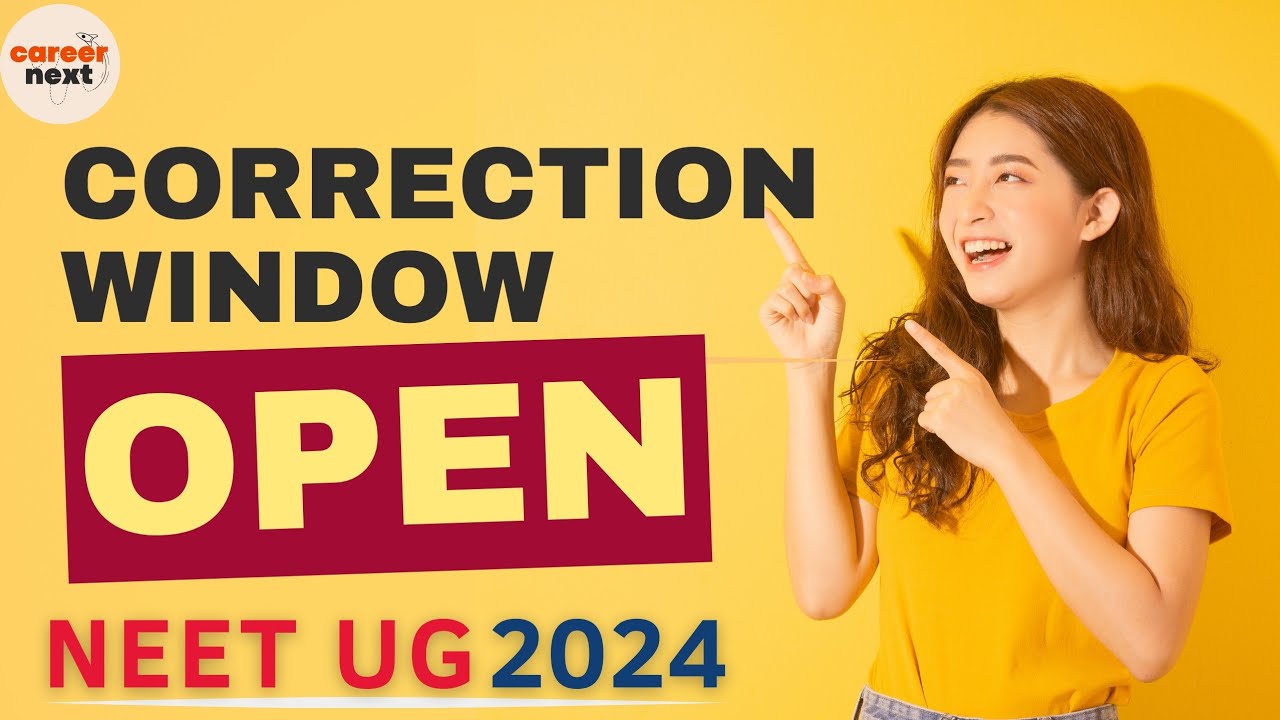 CORRECTION WINDOW From 18th March | NEET UG 2024 Application | Be ...