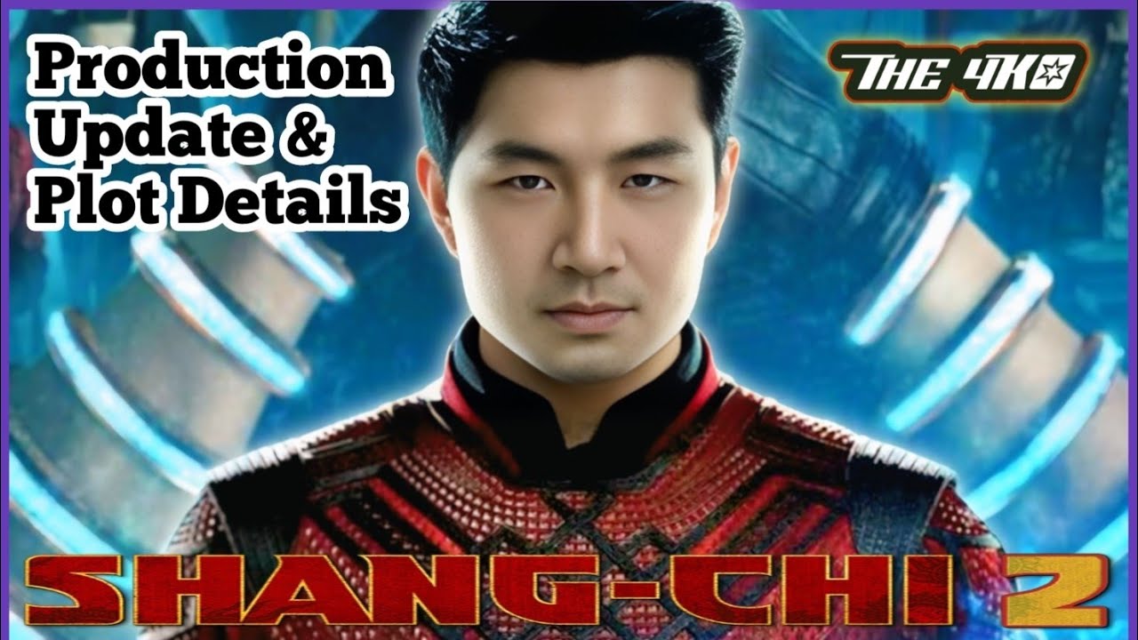 Exclusive: Shang-Chi 2 Gets Major Production Update and Potential Plot ...