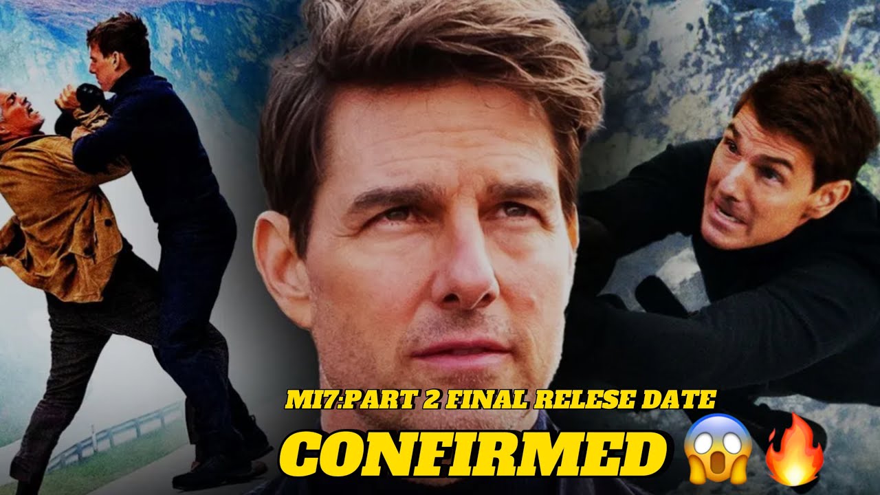 MI7: PART 2 RELEASE DATE CONFIRMED 😱🔥| MISSION IMPOSSIBLE 7 PART 2| MI7:PART 2| - YouTube