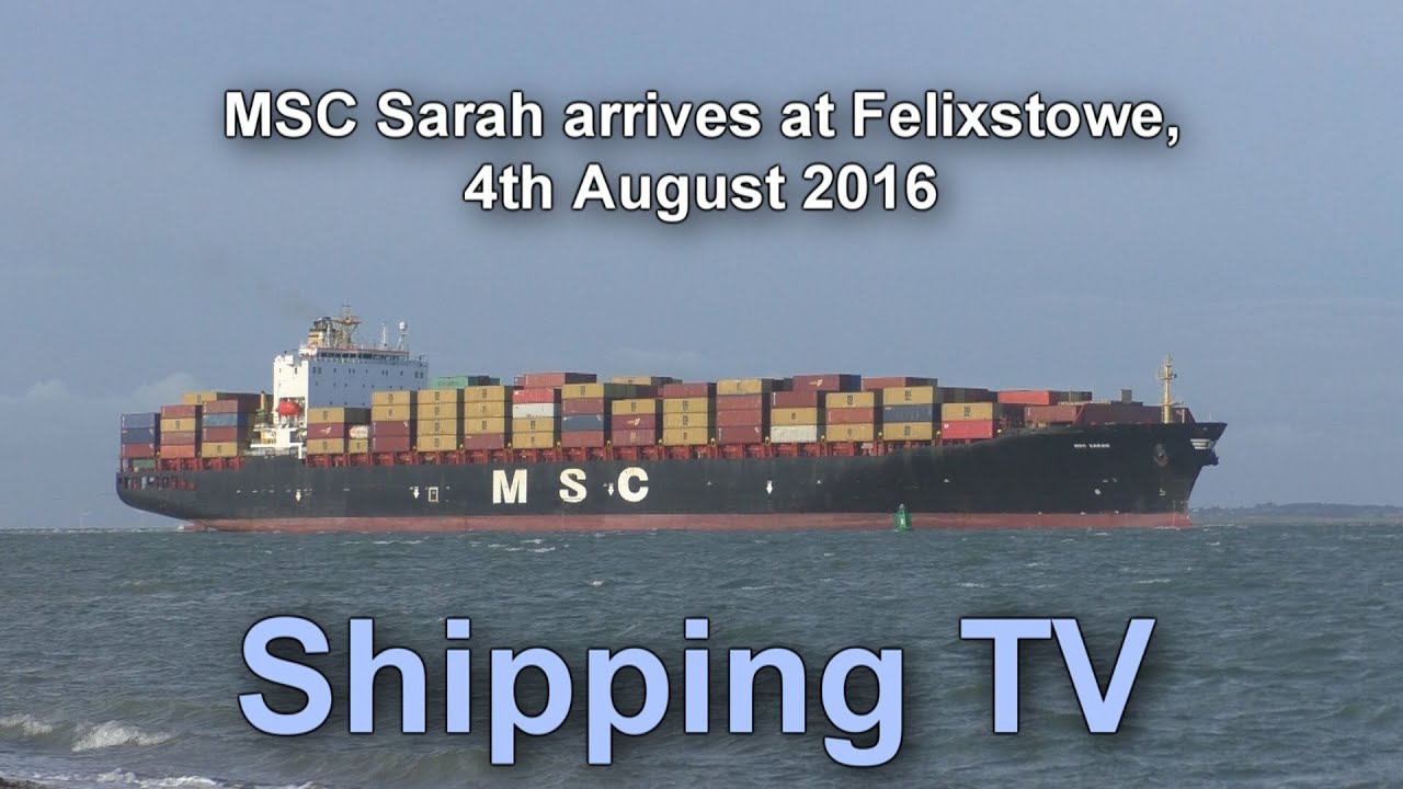 MSC Sarah arrives Felixstowe, 4 August 2016 - YouTube