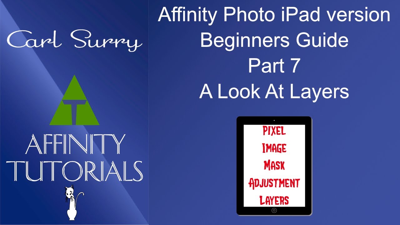 Affinity Photo - iPad - Beginners Guide 07 – Layers - YouTube