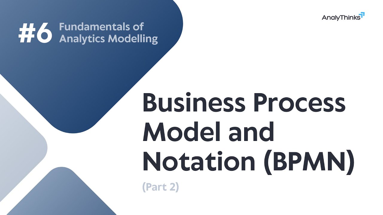 Business Process Model & Notation - Part 2 | Fundamentals of Analytics ...