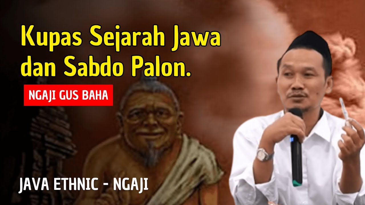 Penting..! SABDO PALON & SEJARAH T4N4H JAWA - Ngaji Gus Baha - YouTube