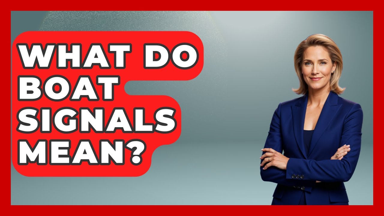 What Do Boat Signals Mean? - Boat Life Masters - YouTube