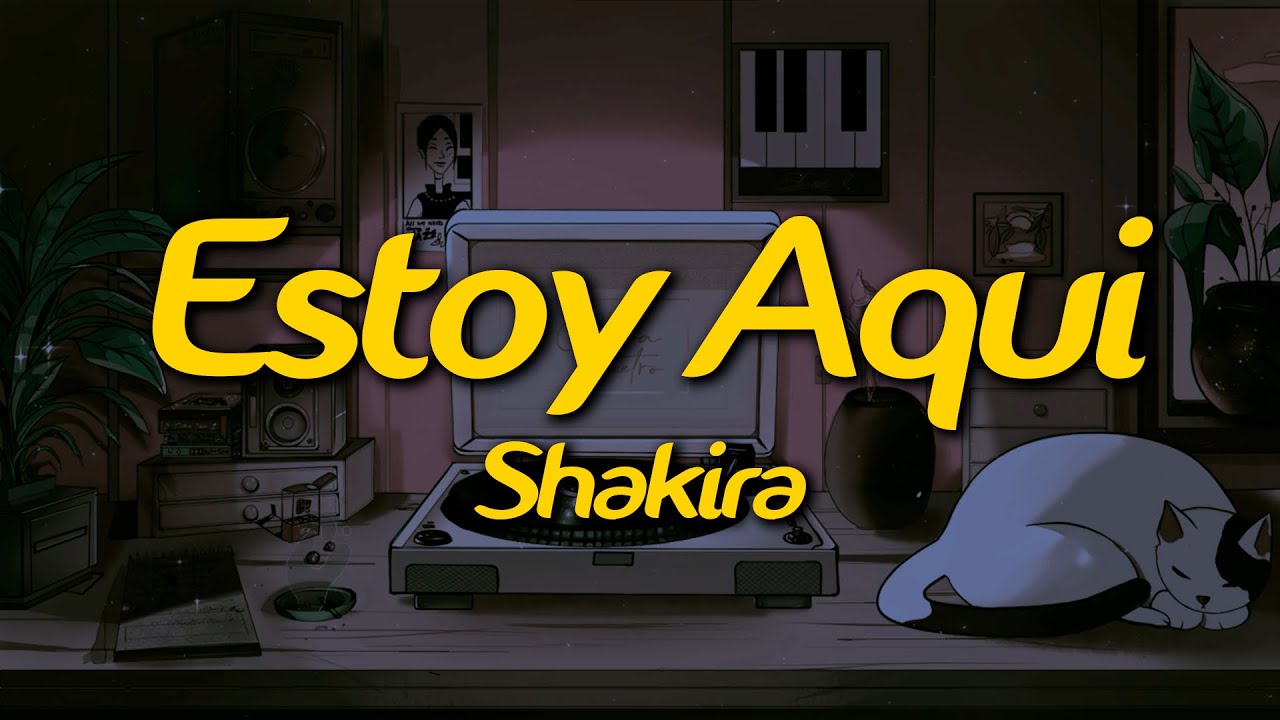 Shakira - Estoy Aqui (Lyrics) - YouTube