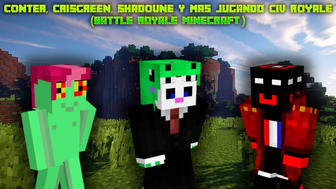 CONTER, CRISGREEN, SHADOUNE y MAS jugando CIV ROYALE (Battle Royale ...