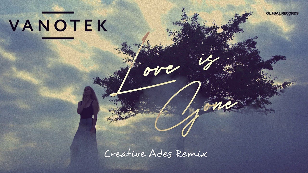 Vanotek - Love is Gone | Creative Ades Remix - YouTube