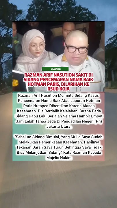 RAZMAN ARIF NASUTION SAKIT DI SIDANG PENCEMARAN NAMA BAIK HOTMAN PARIS, DILARIKAN KE RSUD KOJA ...