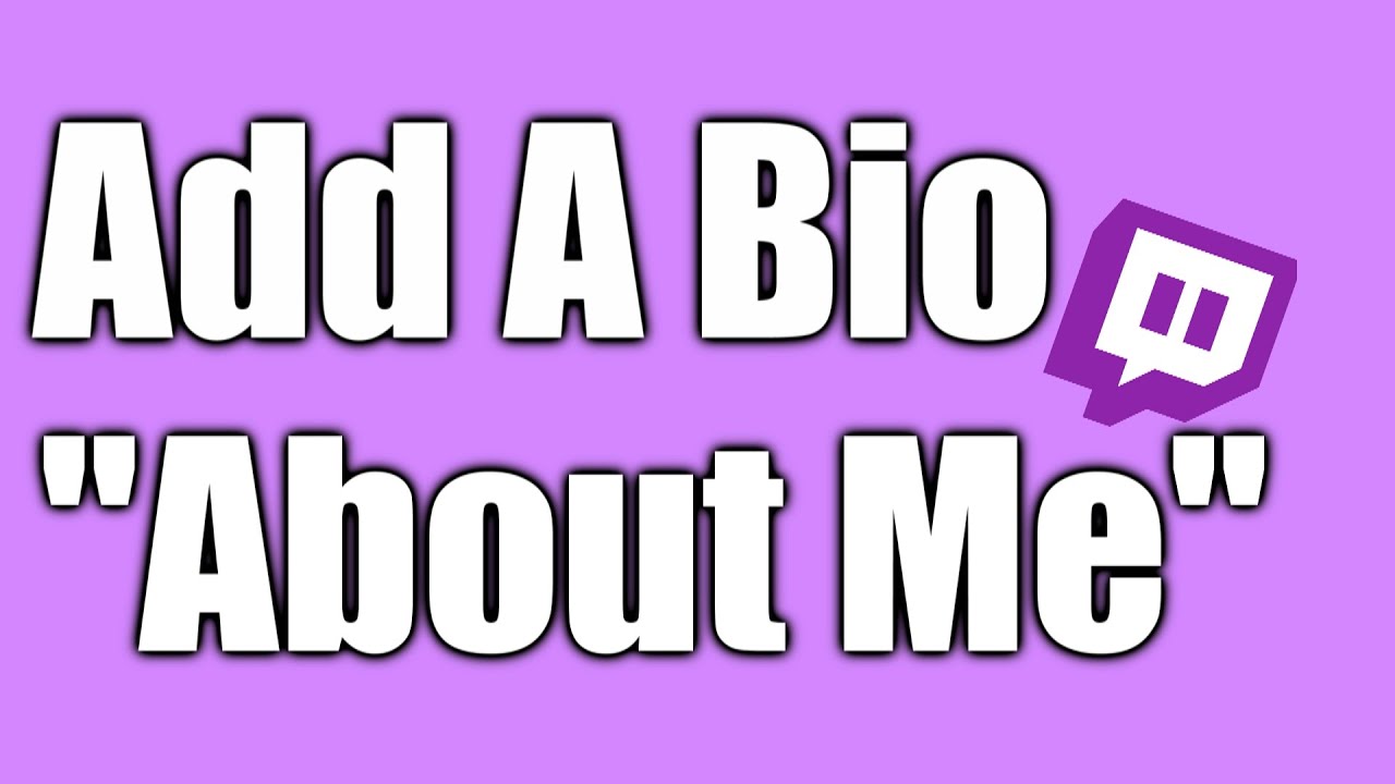 How to Add a Bio (About Me) on Twitch - YouTube