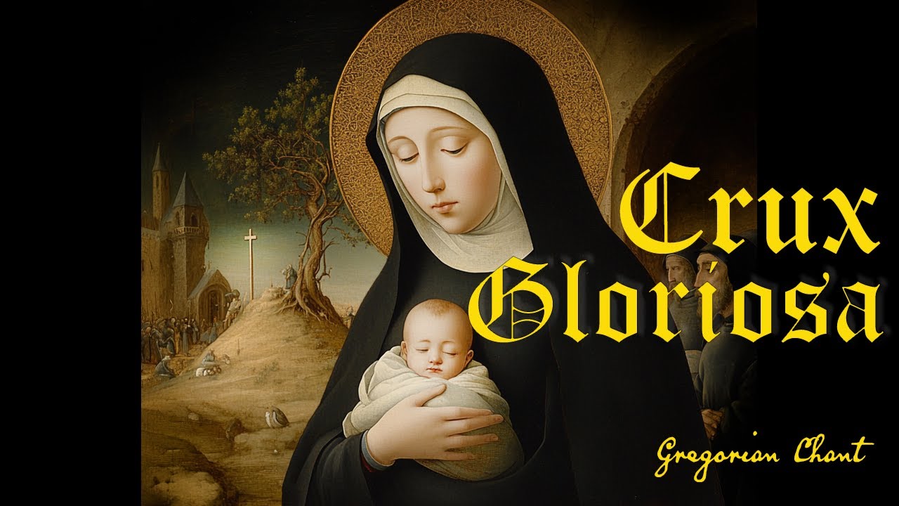 Gregorian Chant │ Crux Gloriosa – Under Her Mantle, At His Cross - YouTube