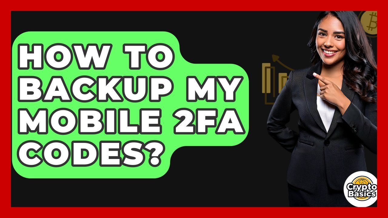 How To Backup My Mobile 2FA Codes? - CryptoBasics360.com - YouTube