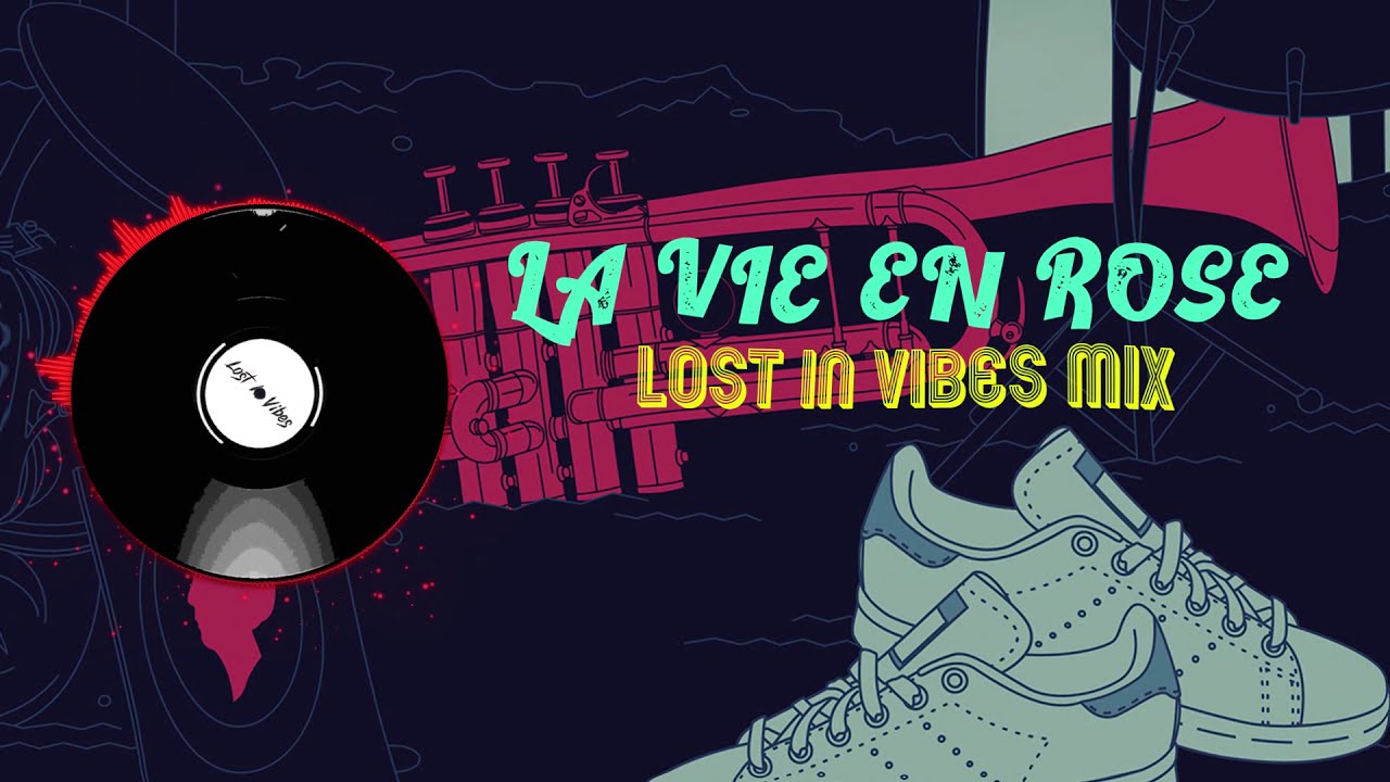 La vie en rose - Louis Armstrong Lo-Fi Hip Hop | Lost In Vibes | Best ...
