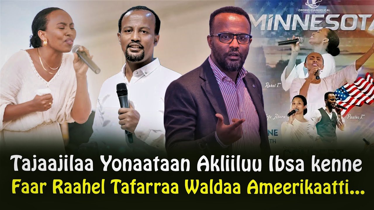 🔴Yonatan Aklilu Ibsa hin eegamne kenne Faar Raahel Tafarraa Waldaa ...