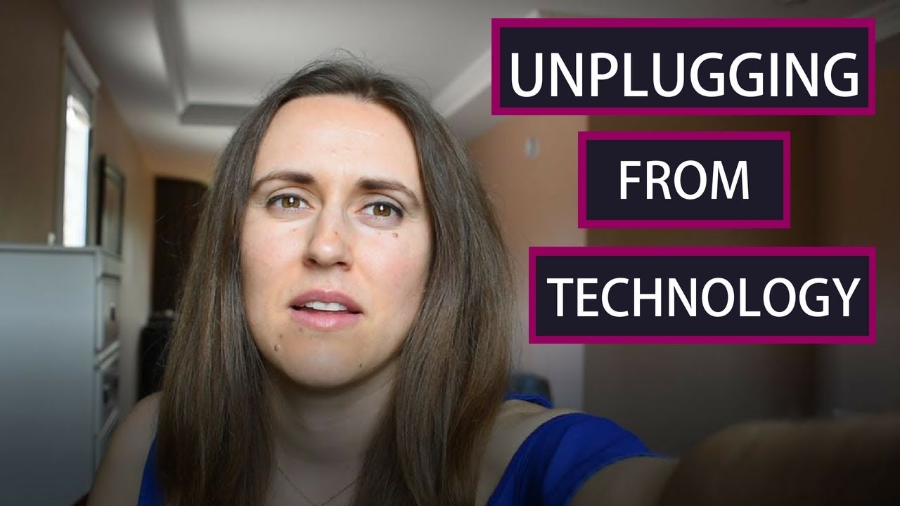 HOW TO UNPLUG FROM TECHNOLOGY (5 TIPS TO DISCONNECT) - YouTube