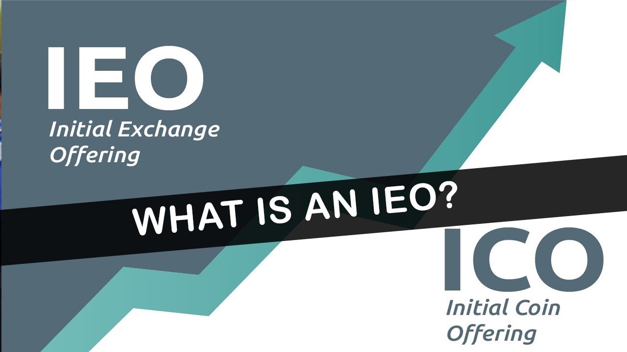 What Is An INITIAL EXCHANGE OFFERING? (IEO, ICO, IFO, IAO) - YouTube