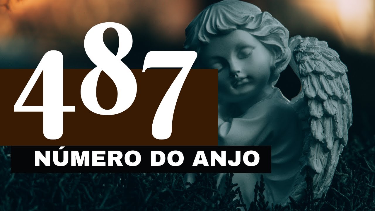 Número do anjo 487 - O que significa ver esse número com frequência ...