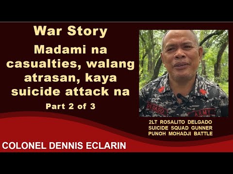 War Story: Madami na casualties, walang atrasan, kaya suicide attack na ...