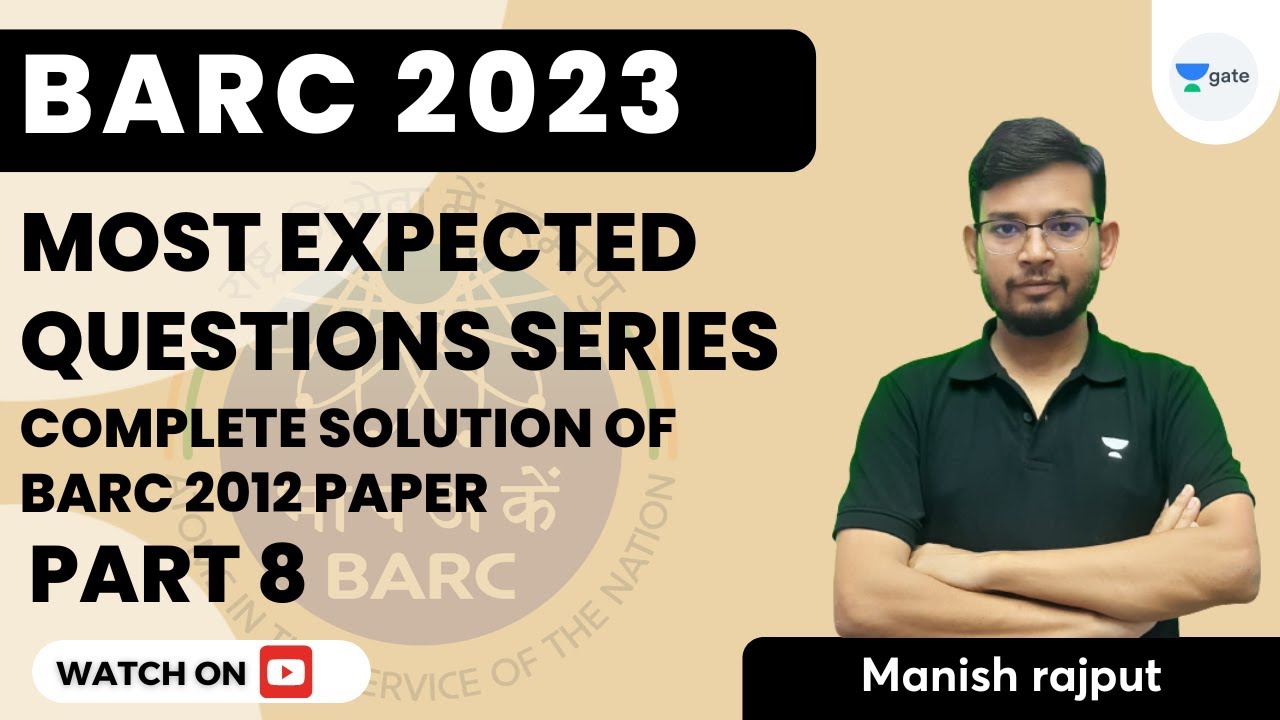 Most Expected Questions Series | BARC 2023 | L 8 | BARC 2012 PAPER ...