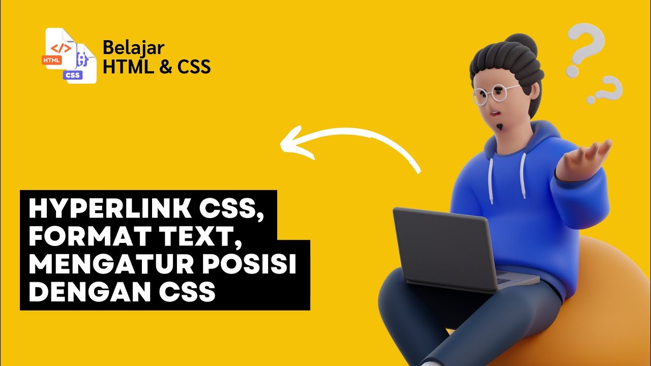 Belajar HTML Dan CSS: Mengatur Hyperlink, Format Teks, dan Posisi ...