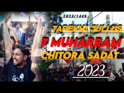 Azadari Chitora 2023/1445 | 7 Muharram Jullus Chitora Sadat | Jullus E ...