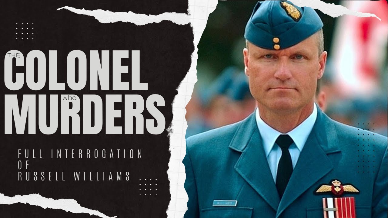 Murdered By A Colonel | The Case Of Col. Russell Williams | Full ...