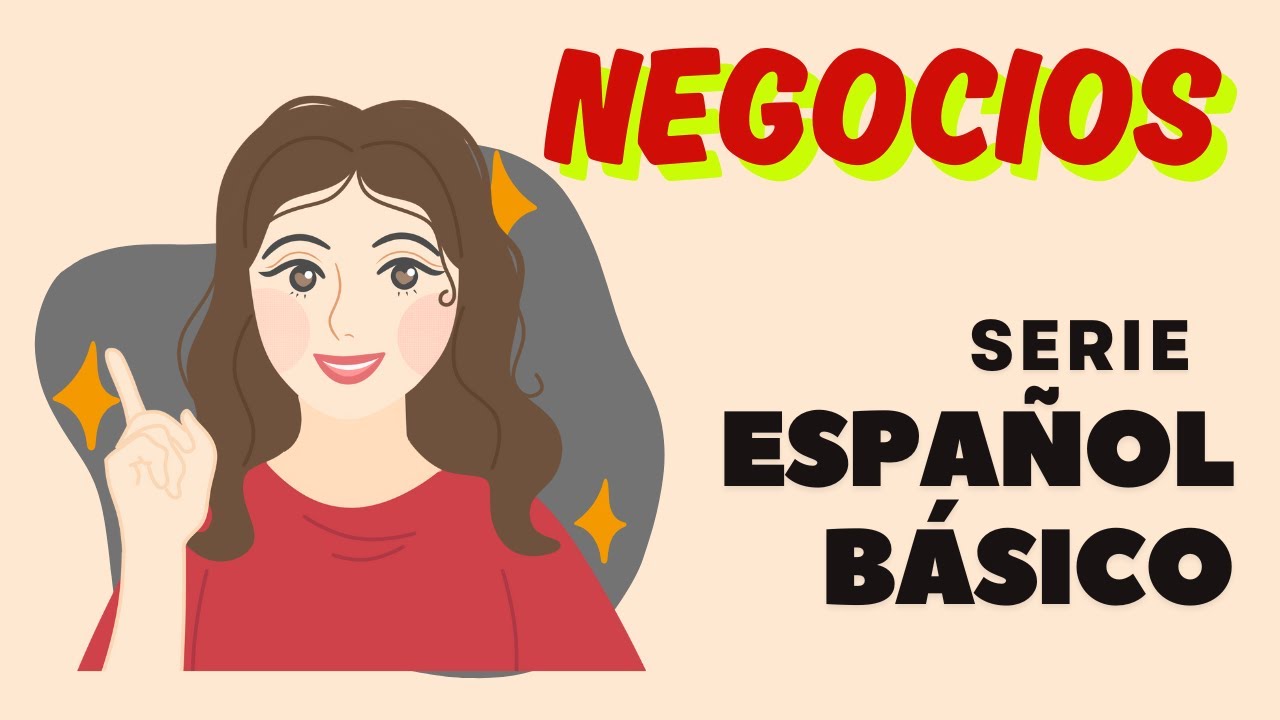 NEGOCIOS- ESPAÑOL BÁSICO – VOCABULARIO Y EXPRESIONES - YouTube