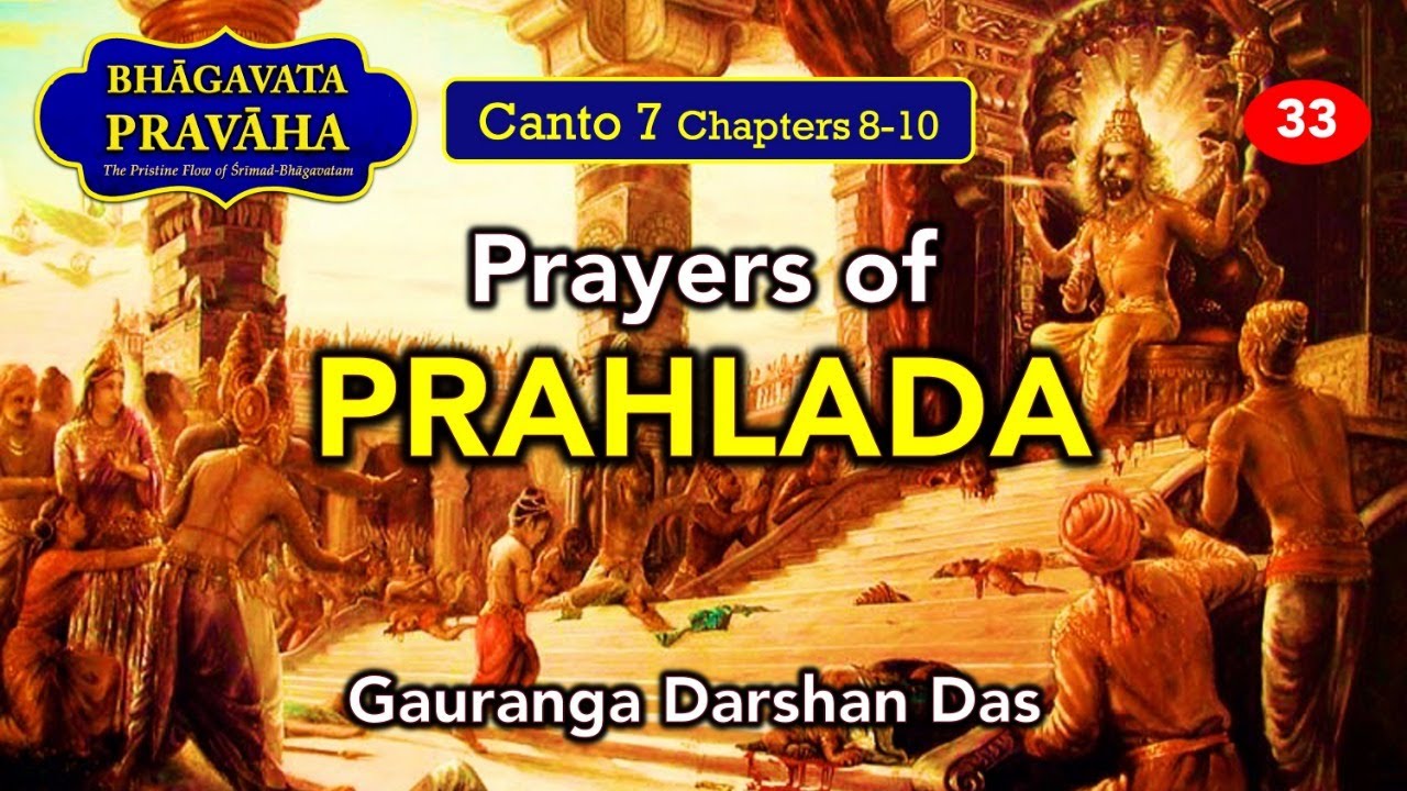 Prayers of Prahlad Maharaj | Bhagavata Pravaha | Day 33 | Gauranga ...