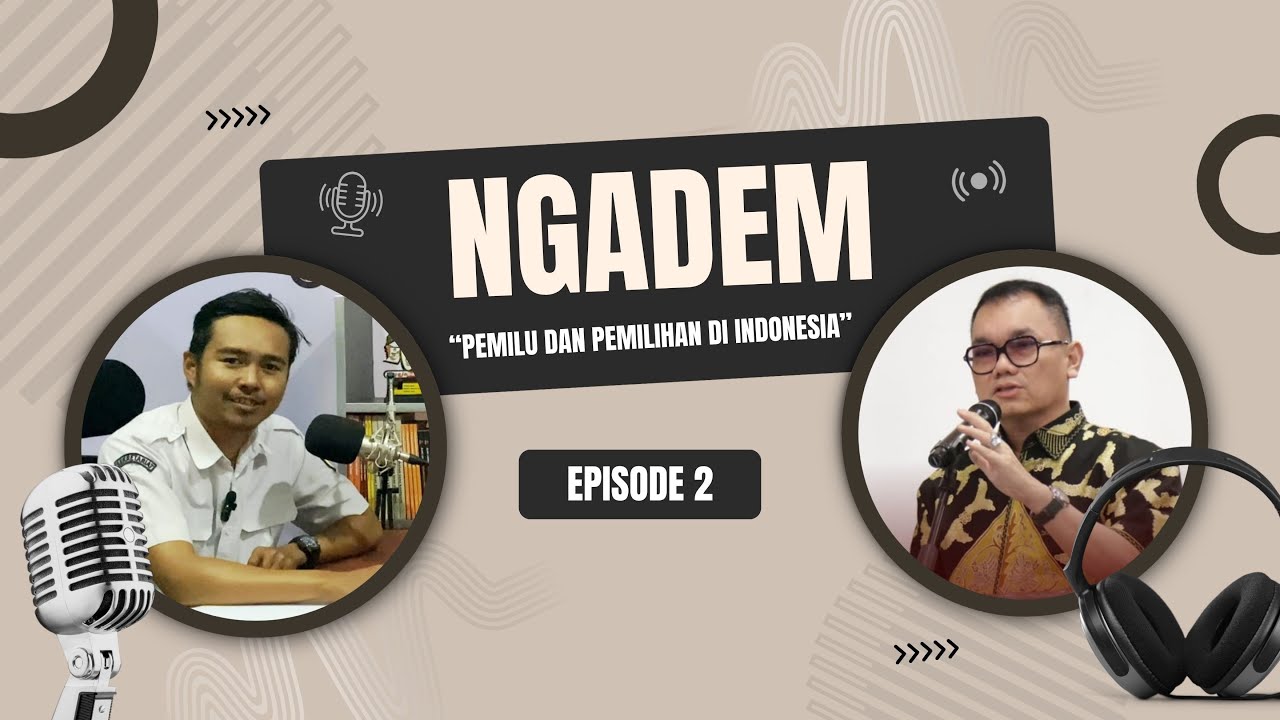 #NGADEM Podcast Eps 2 "Pemilu dan Pemilihan di Indonesia" Bersama ...