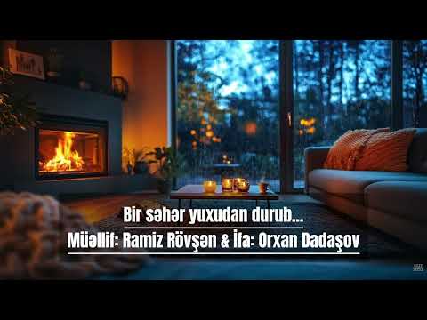 Ramiz Rövşən : Bir səhər yuxudan durub