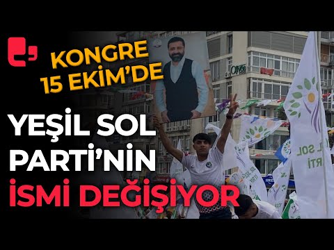 Yeşil Sol Parti 15 Ekim'de kongreye gidiyor, partinin ismi değişiyor!