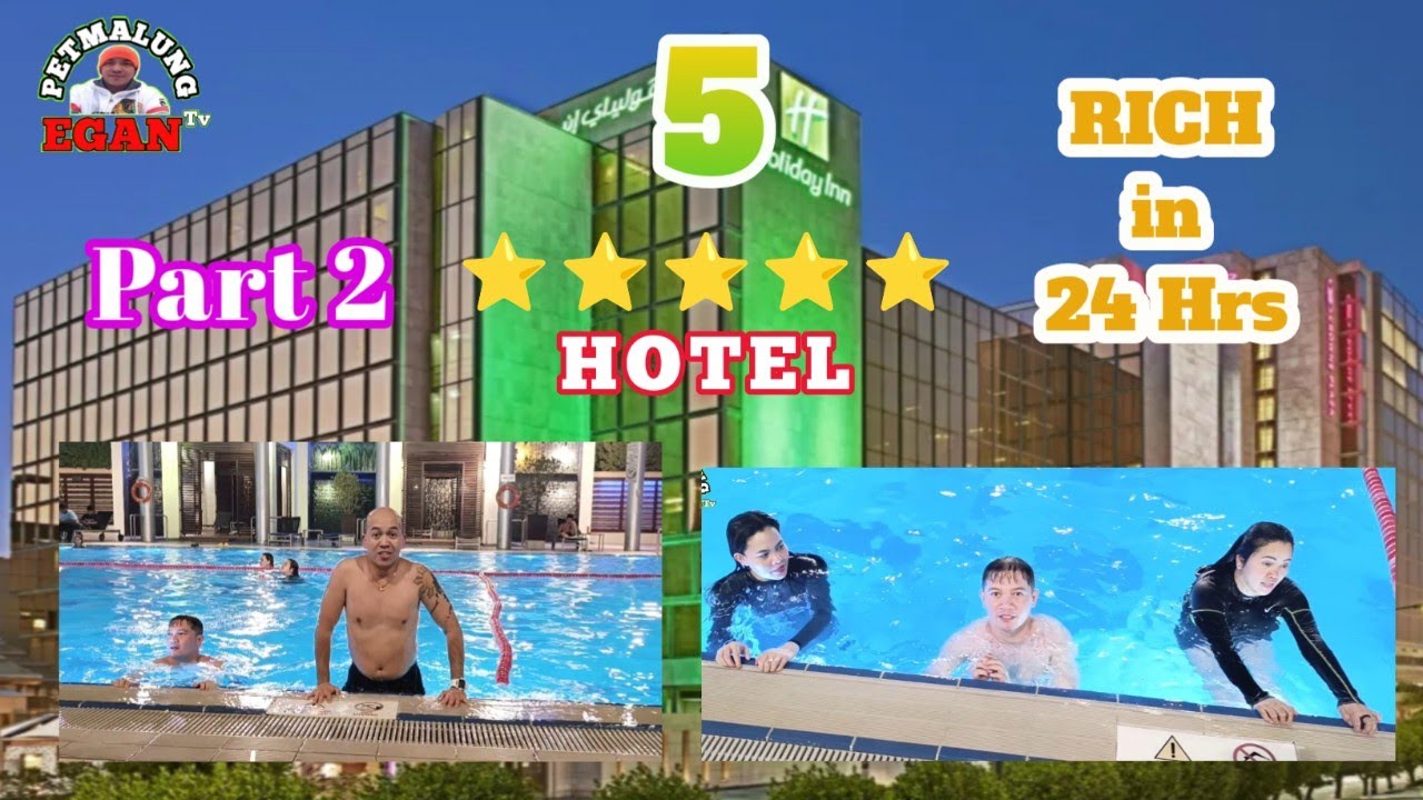 24 Hours Buhay Mayaman sa Holiday Inn 5 Star Hotel Part 2, Ang Sarap ...