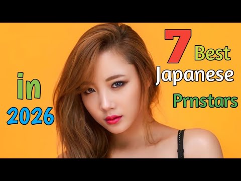 Top 7 Most Beautiful Japanese prnstars in 2026