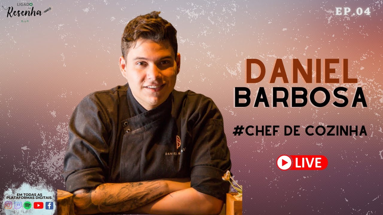 CHEF DANIEL BARBOSA - LIGADO NA RESENHA #004 - YouTube