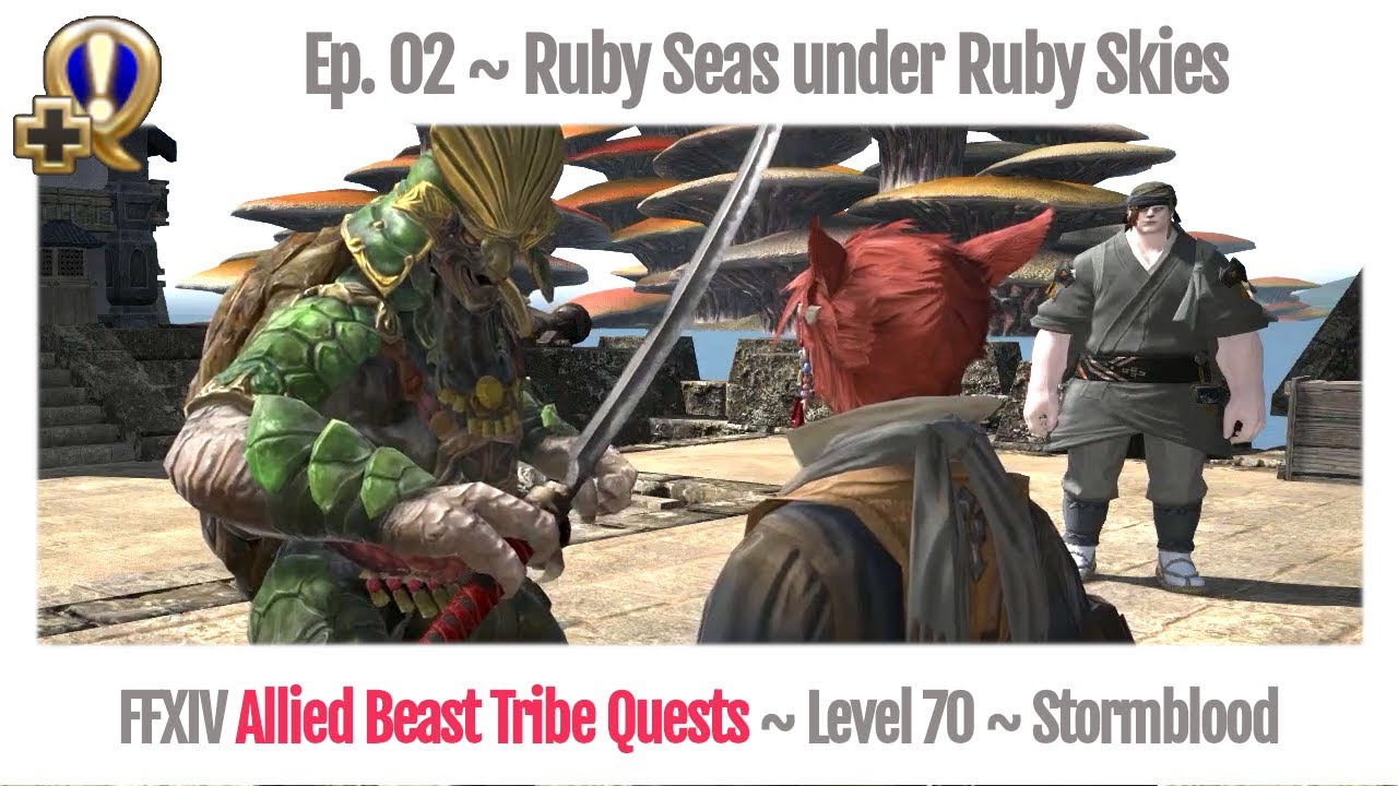FFXIV 02 Ruby Seas under Ruby Skies (Allied Beast Tribe Quests ...