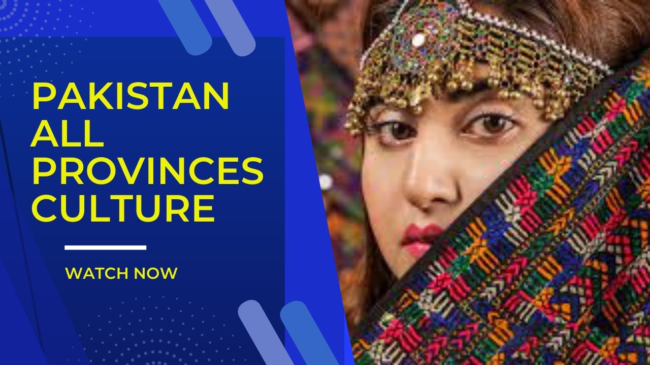 Culture of Pakistan's all Provinces | Pakistani Culture Dress - YouTube