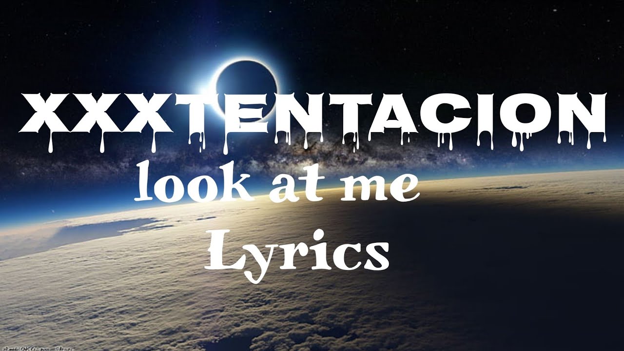 xxxtentacion look at me lyrics - YouTube